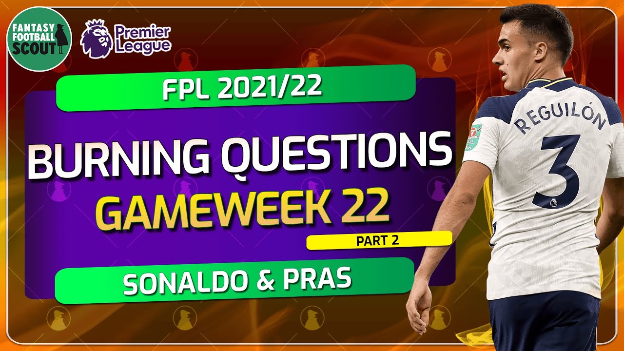 Gameweek 22 | Burning Questions | FPL 2021/22 - YouTube