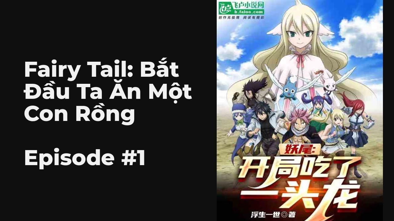 Fairy Tail: Bắt Đầu Ta Ăn Một Con Rồng Chương 1-10 FULL | Tiểu Thuyết ...