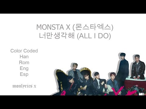 MONSTA X (몬스타엑스) - All I Do (너만 생각해) (Color Coded Han/Rom/Eng/Esp Lyrics)