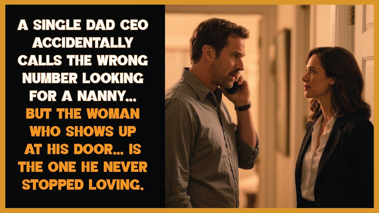 SINGLE DAD CEO CALLS WRONG NUMBER FOR A NANNY—THEN SHE SHOWS UP... AND ...