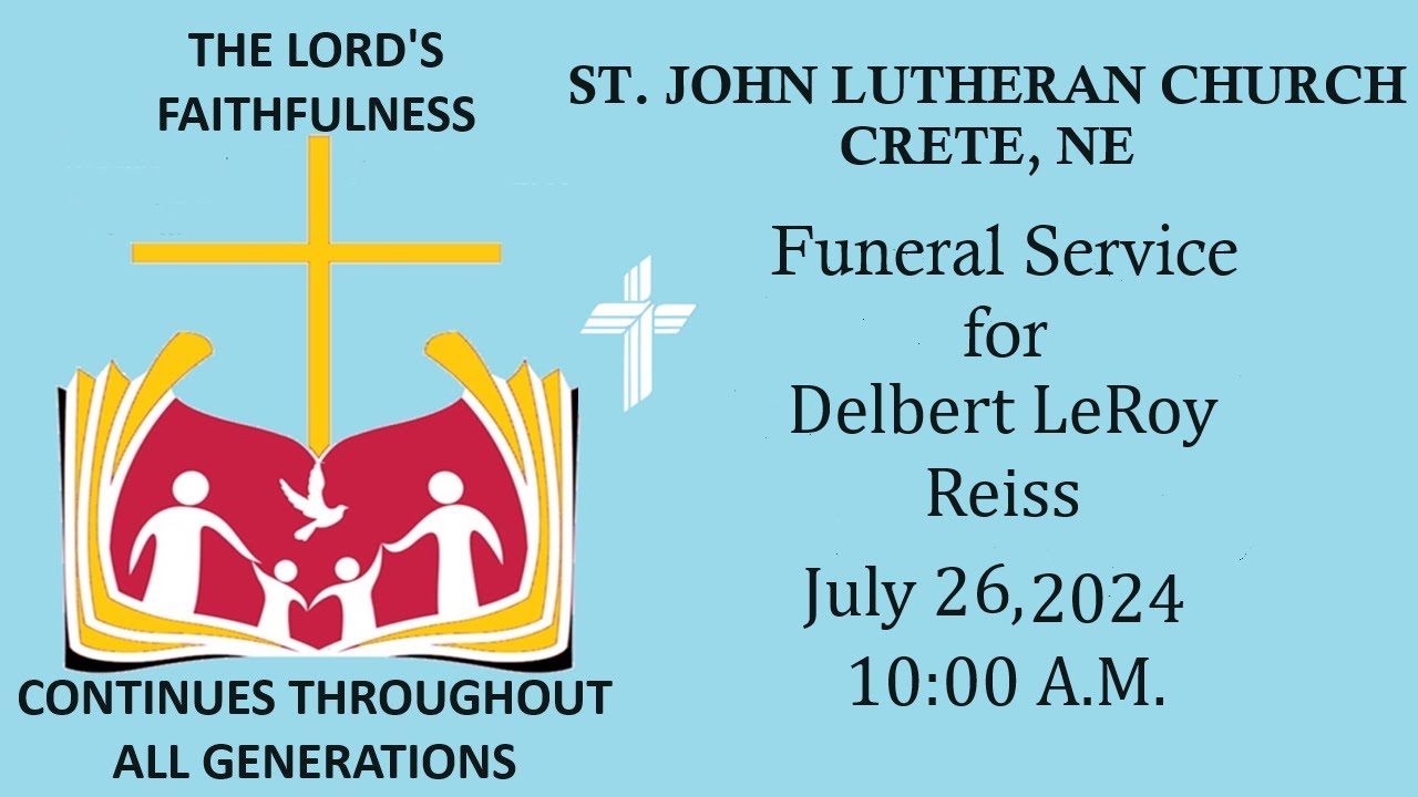 July 26 , 2024 - St. John Lutheran Church (LCMS) Funeral Service of ...