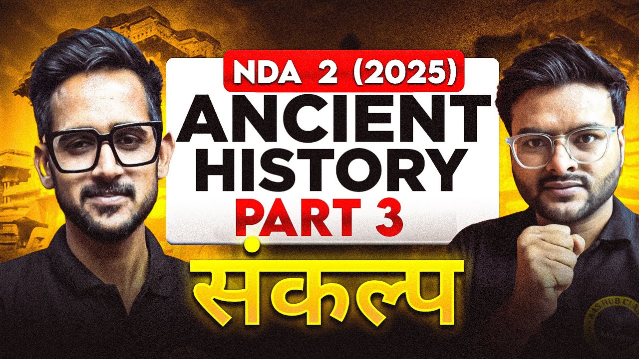 NDA History: Ancient History Part-3 | NDA संकल्प, 2025 | History for ...