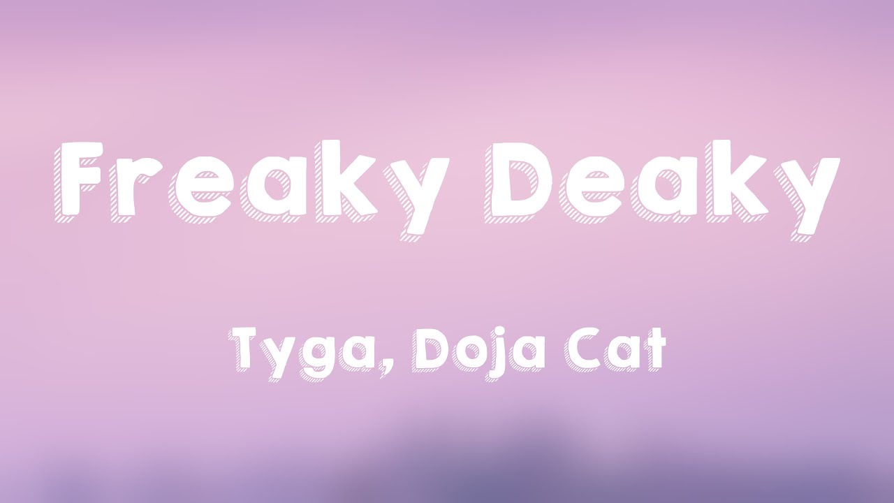 Freaky Deaky - Tyga, Doja Cat Lyric-centric 🫦 - YouTube