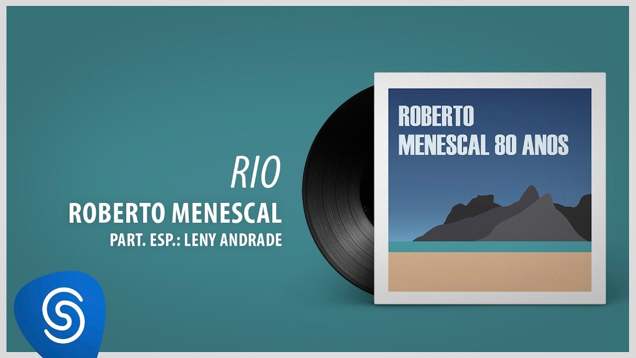 Roberto Menescal - Rio part. Leny Andrade (80 Anos) [Áudio Oficial ...