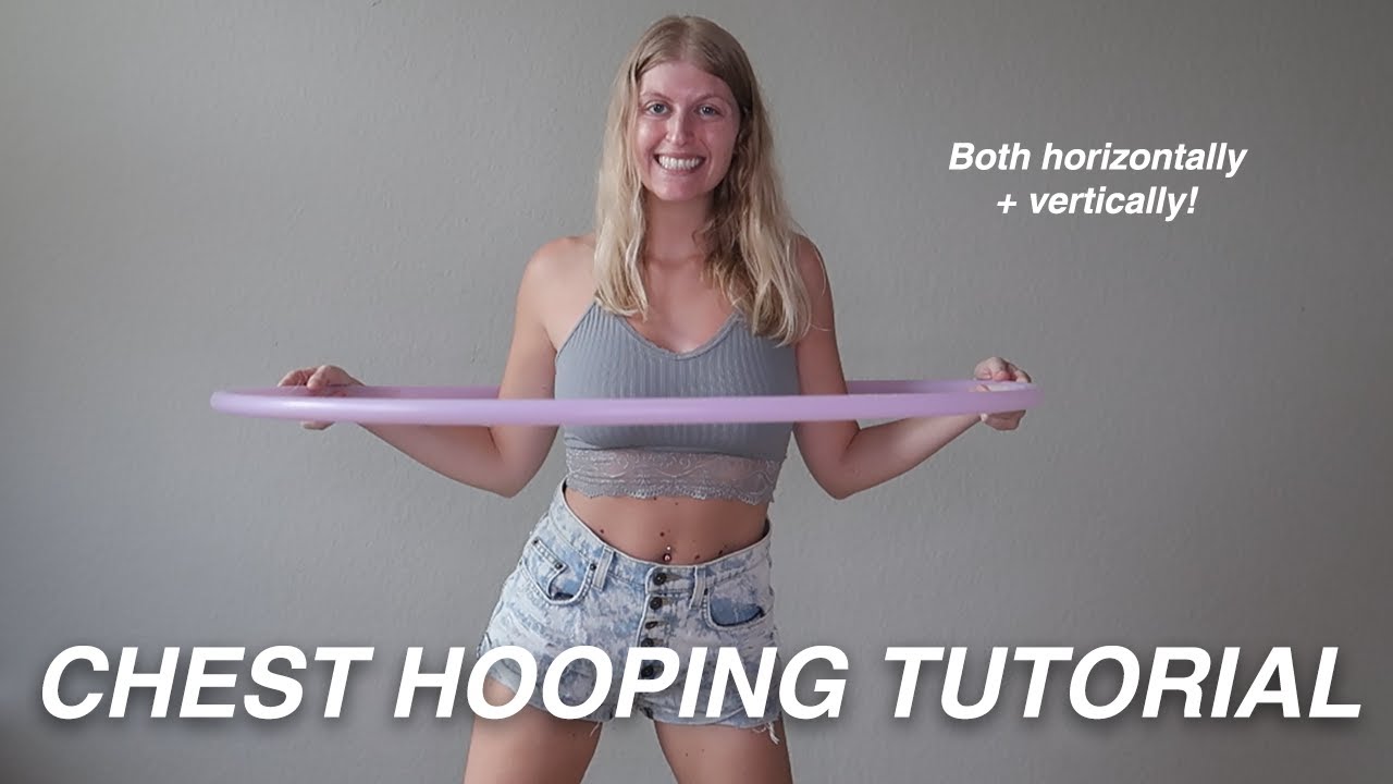 HOOP TUTORIAL: CHEST/SHOULDER HOOPING (HORIZONTAL AND VERTICAL) - YouTube