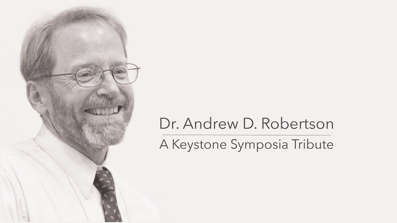 Dr. Andrew D. Robertson - A Keystone Symposia Tribute - YouTube