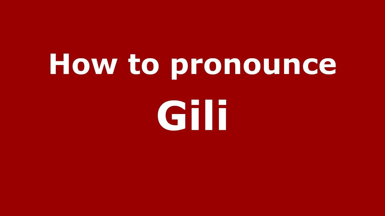 How to pronounce Gili (French) - PronounceNames.com - YouTube