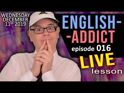 English Addict Live - Lesson 16 - Encourage Words and Phrases - WEDNESDAY 11th December 2019