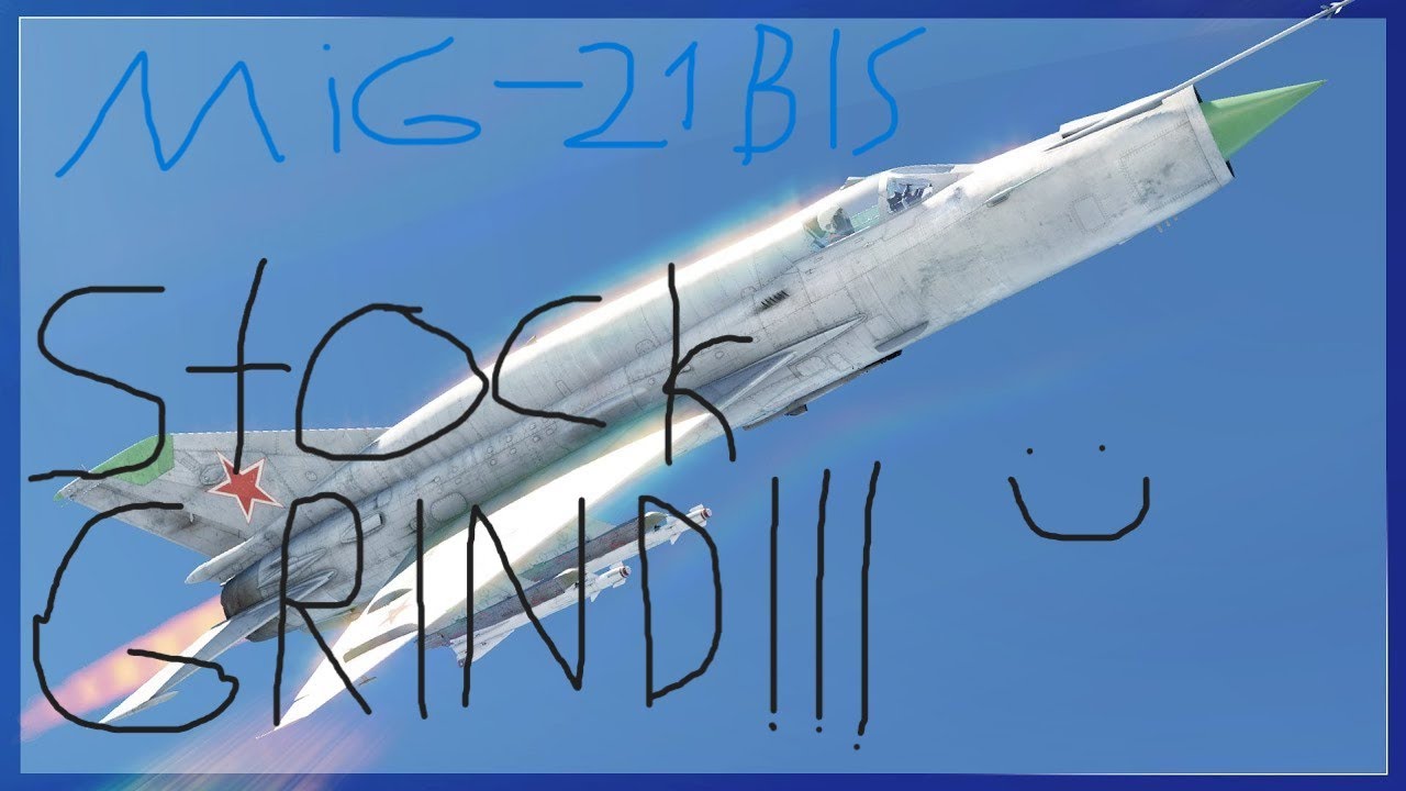 MiG-21bis stock grind without premium account and talisman! (part 1 ...