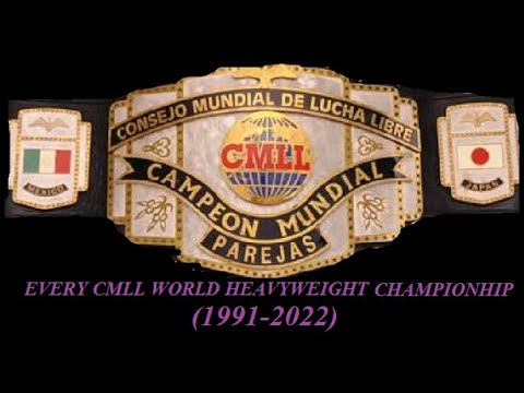 EVERY | CMLL WORLD HEAVYWEIGHT CHAMPIONSHIP | (1991-2022) - YouTube