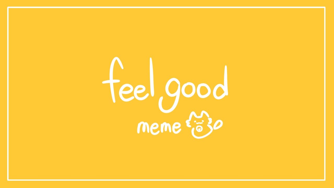 Feel good meme [FlipaClip] - YouTube