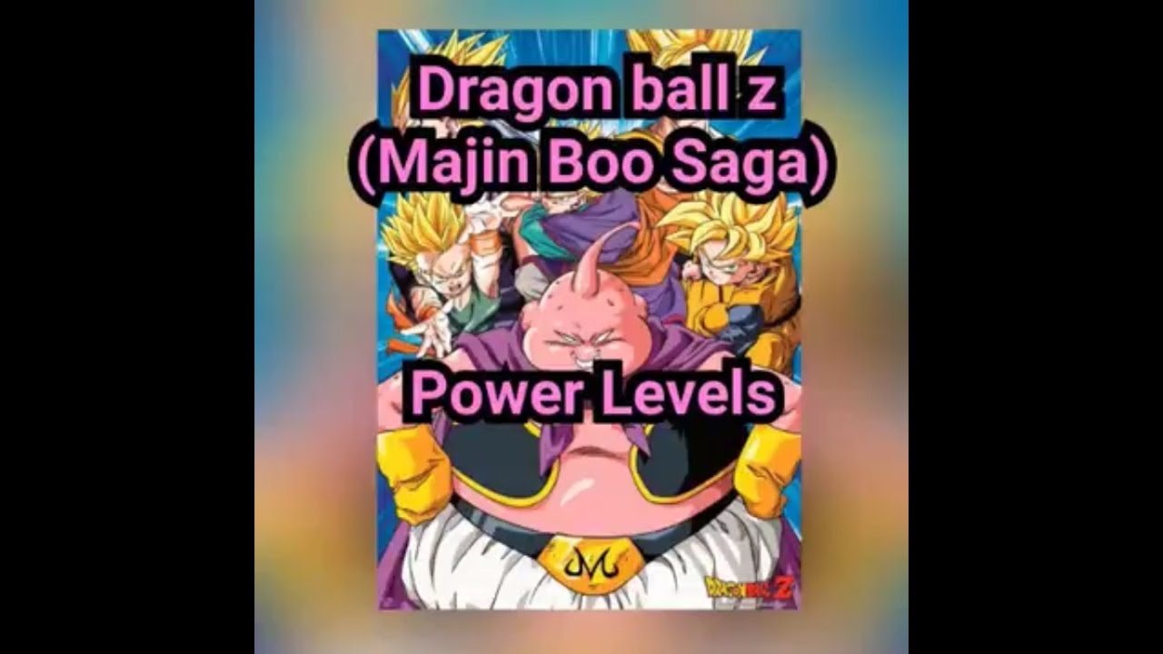 Dragon Ball Z Power Levels (MAJIN BOO SAGA) - YouTube