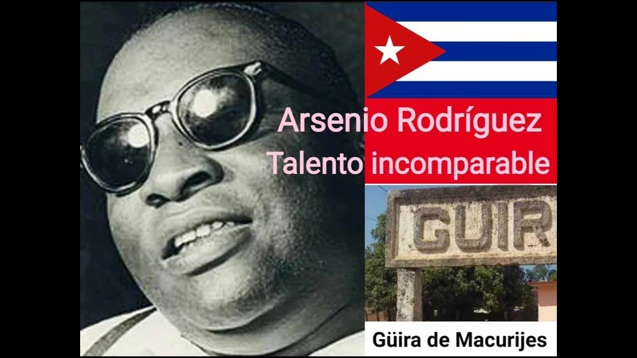 Arsenio Rodríguez talento incomparable de la música cubana. - YouTube