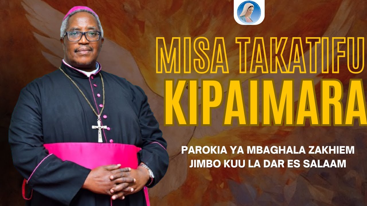 #LIVE || MISA TAKATIFU YA KIPAIMARA - DAR ES SALAAM. - YouTube