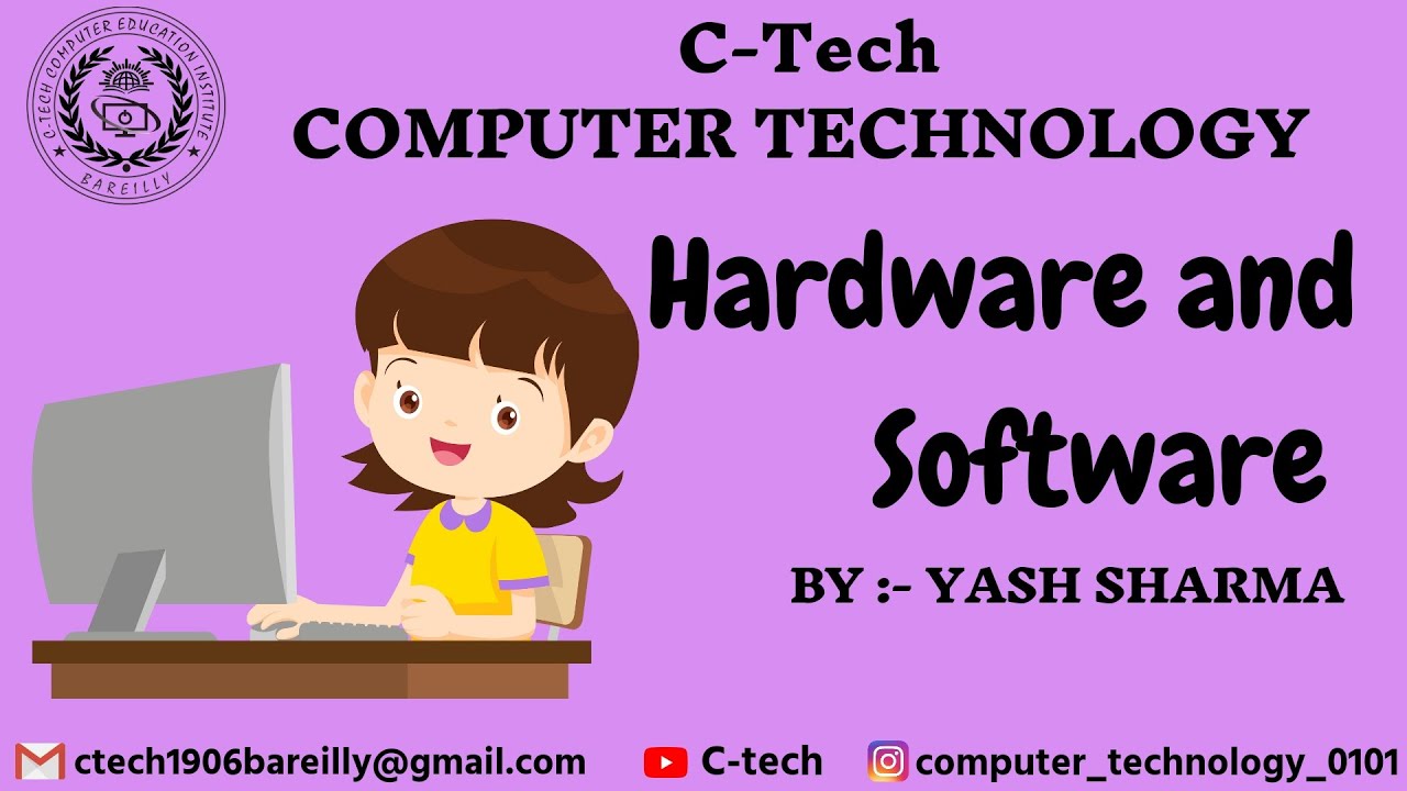 HARDWARE AND SOFTWARE | C-TECH COMPUTER TECHNOLOGY | BY- YASH SHARMA| # ...