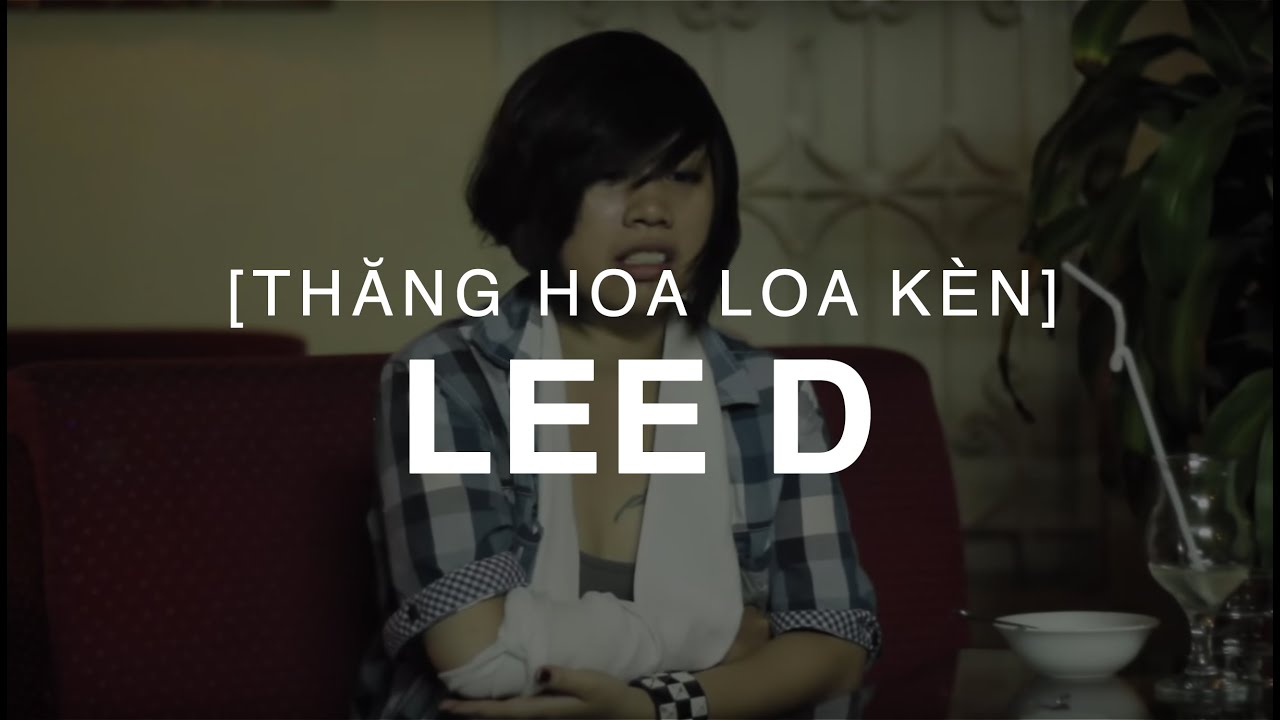[Thăng Hoa Loa Kèn - 4] LEE D - YouTube