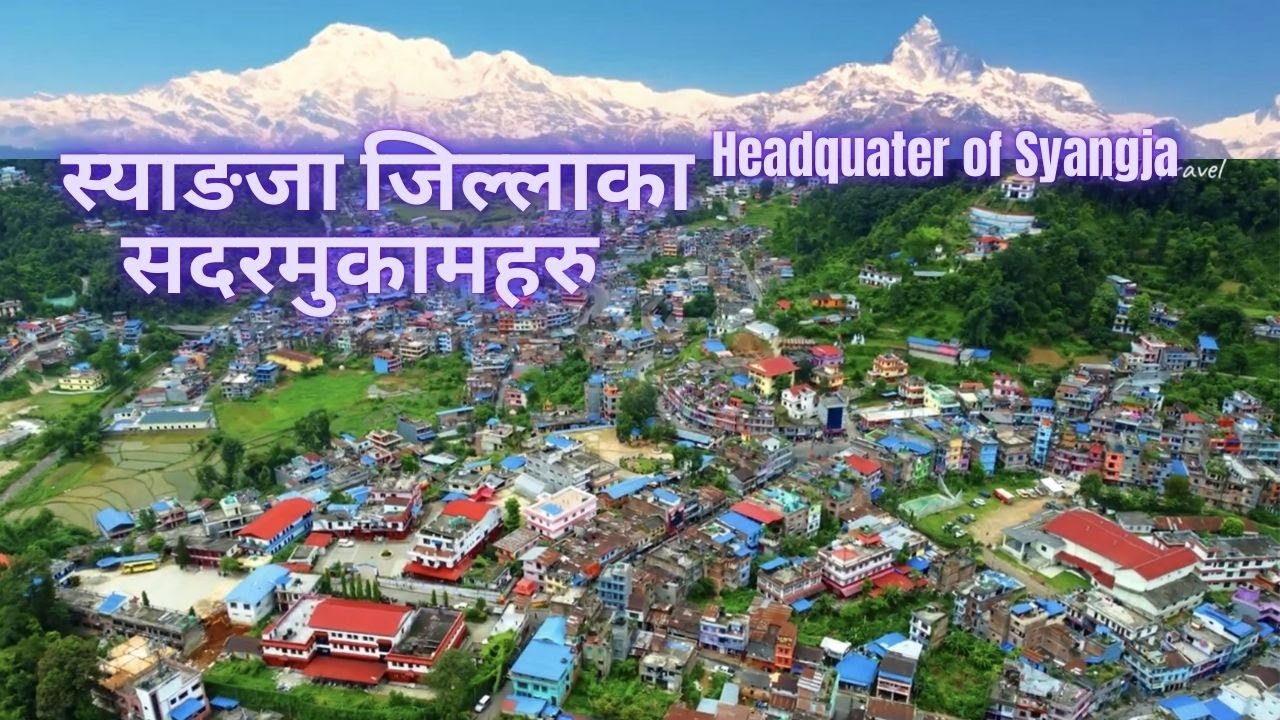 स्याङजा जिल्लाका सदरमुकामहरु Headquater of Syangja; Syangja Bazar ...