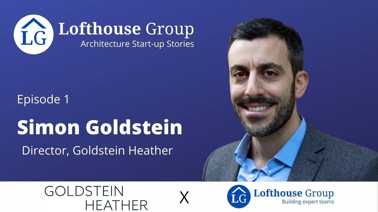 Architecture Start-up Stories ft. Simon Goldstein, Goldstein Heather ...