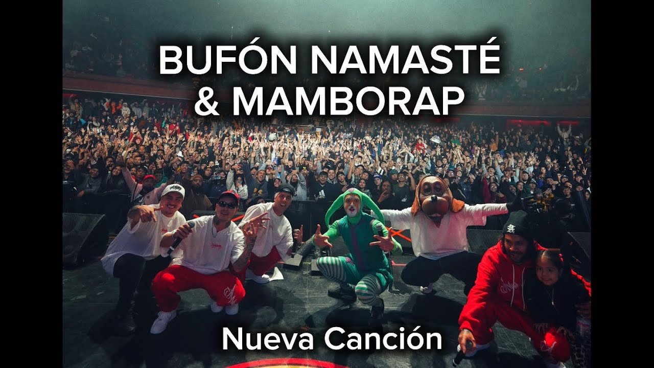 BUFÓN NAMASTÉ & MAMBORAP - ESENCIAL (VIDEO OFICIAL) - YouTube