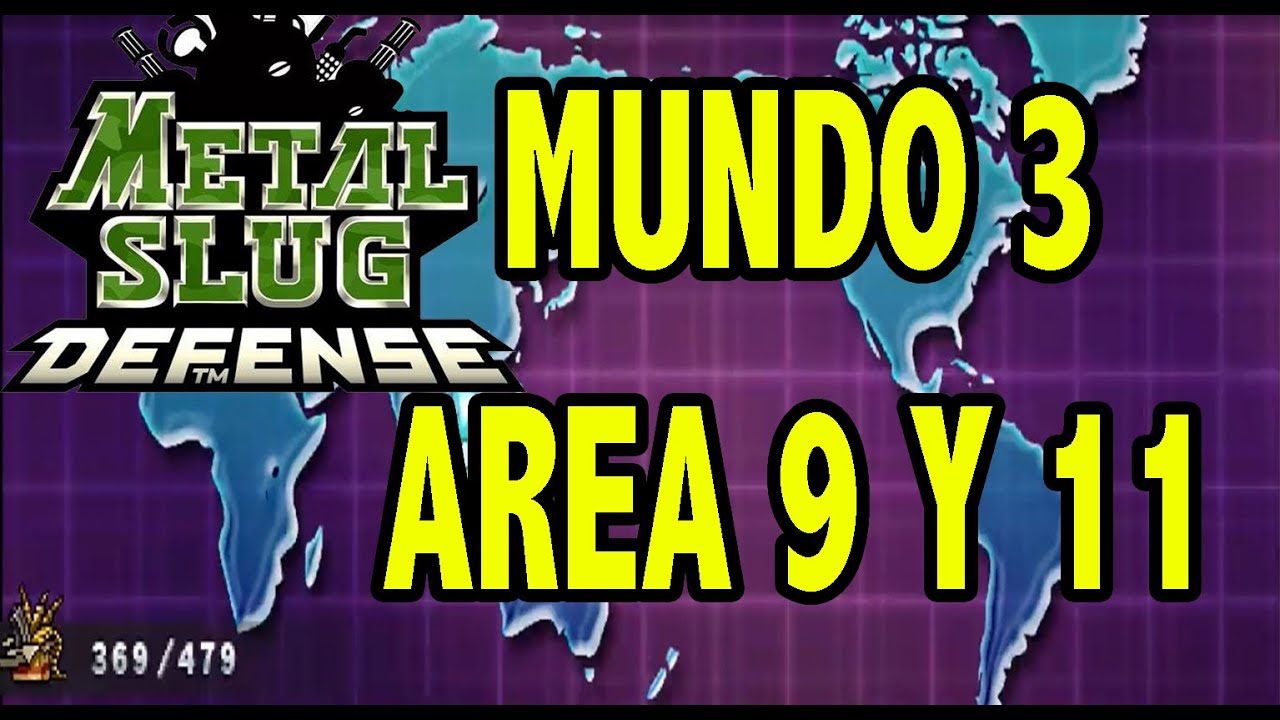 METAL SLUG DEFENSE: WORLD 3 AREA 9 A 11 - YouTube