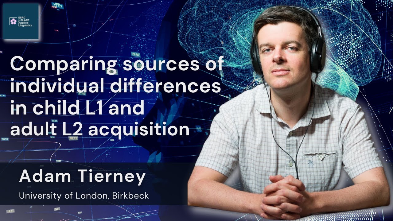 Dr. Adam Tierney - Comparing sources of individual differences in child ...