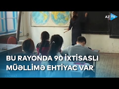 Regionlarda müəllim çatışmazlığı: pedaqoqlar kənd məktəblərinə niyə getmir?