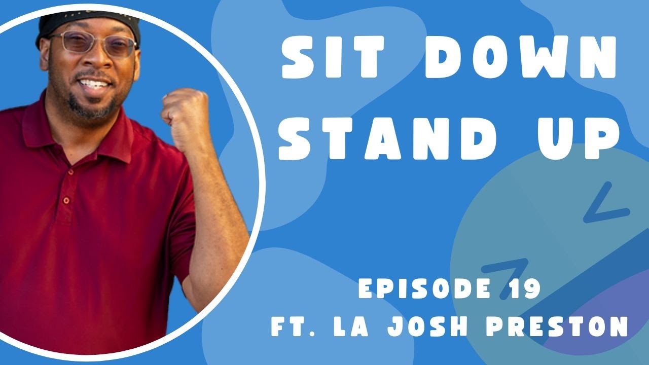 Sit Down Stand Up Comedy Show Episode 19 ft. LA Josh Preston - YouTube