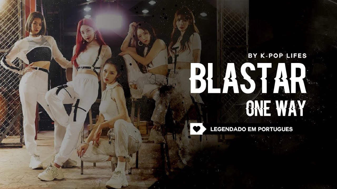 《DEBUT》BLASTAR - ONE WAY Legendado PT | BR - YouTube
