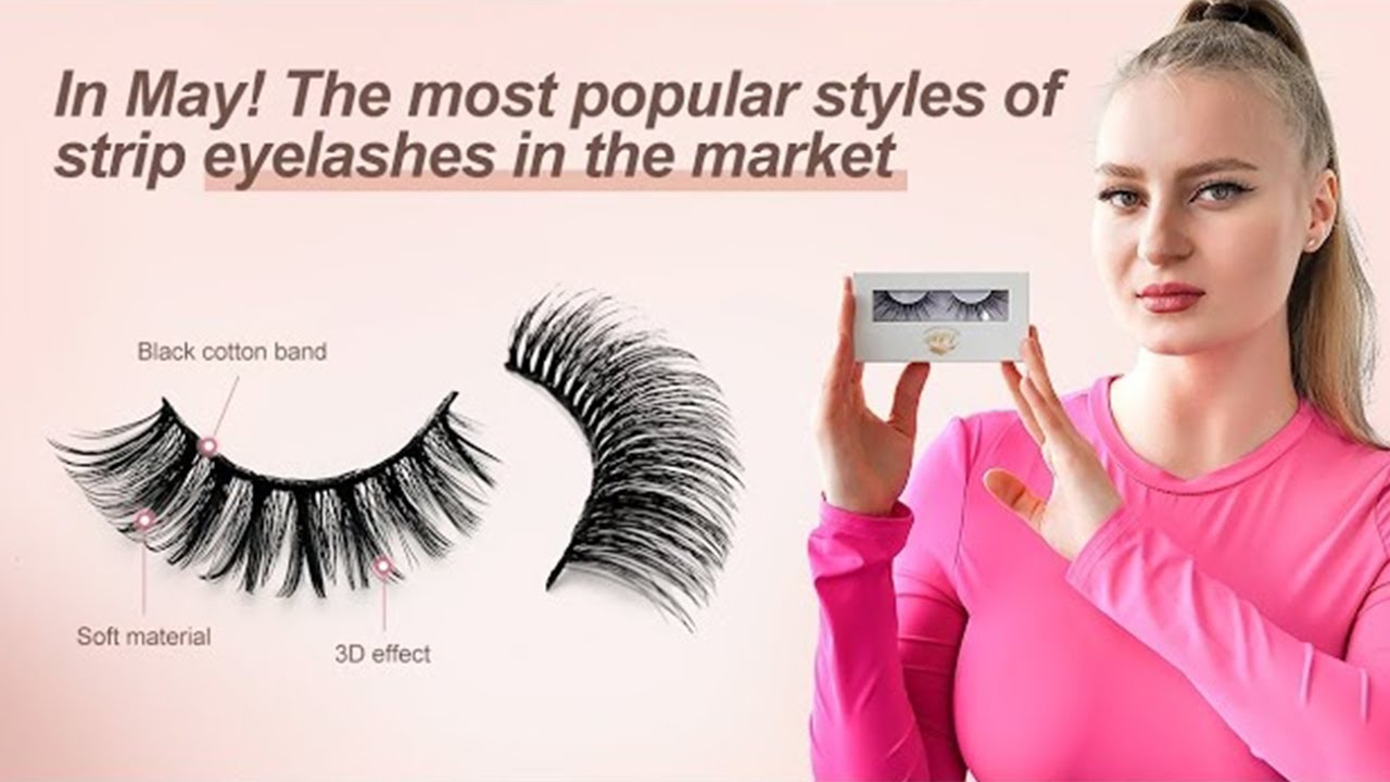 In May! The most popular styles of strip eyelashes in the market - YouTube