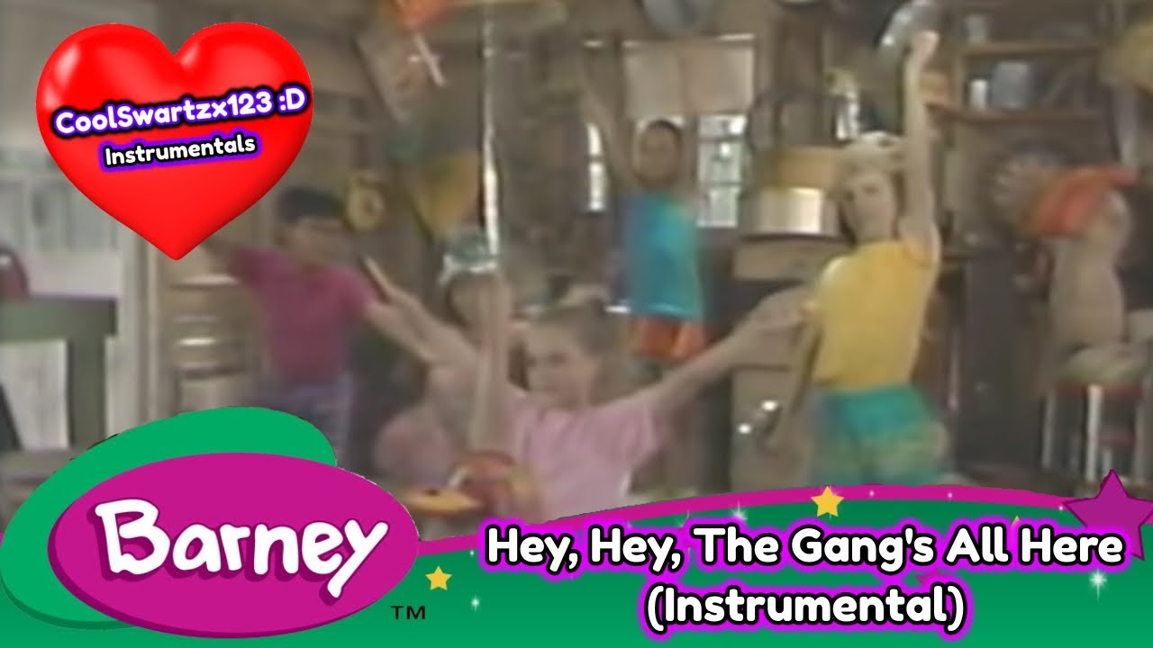 Barney: Hey, Hey, The Gang's All Here (Instrumental) - YouTube