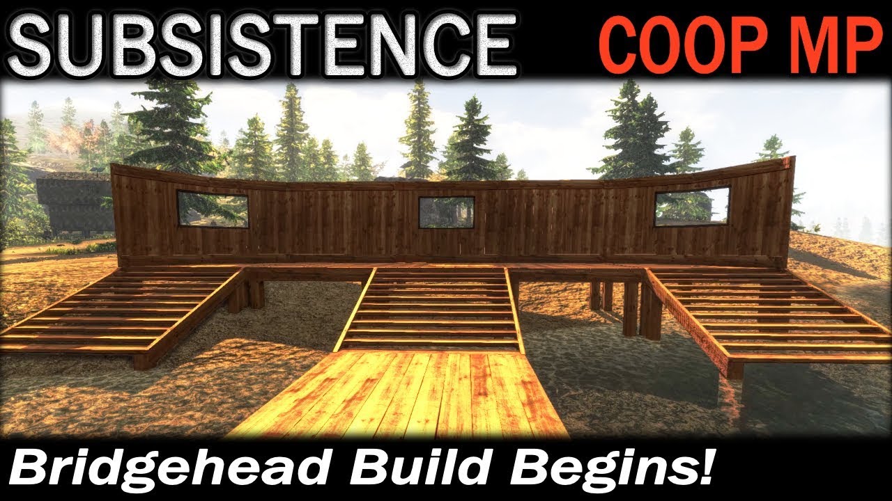 Bridgehead Build Begins! | Subsistence CO-OP Multiplayer Gameplay | EP ...