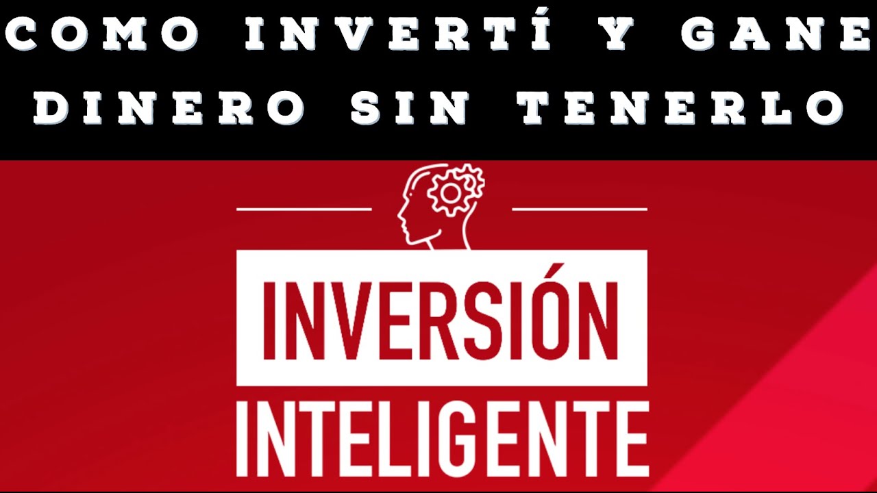 Como invertí y gane dinero sin tenerlo | Inversion inteligente. - YouTube