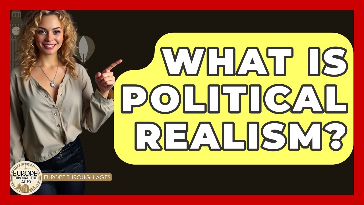 What Is Political Realism? - Europe Through the Ages - YouTube