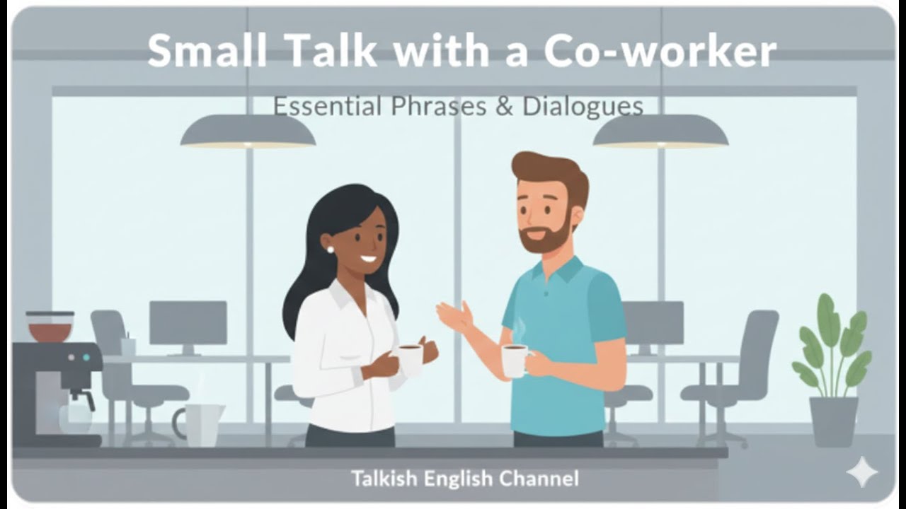 Small Talk with a Co-worker – Natural Office Conversation for English ...