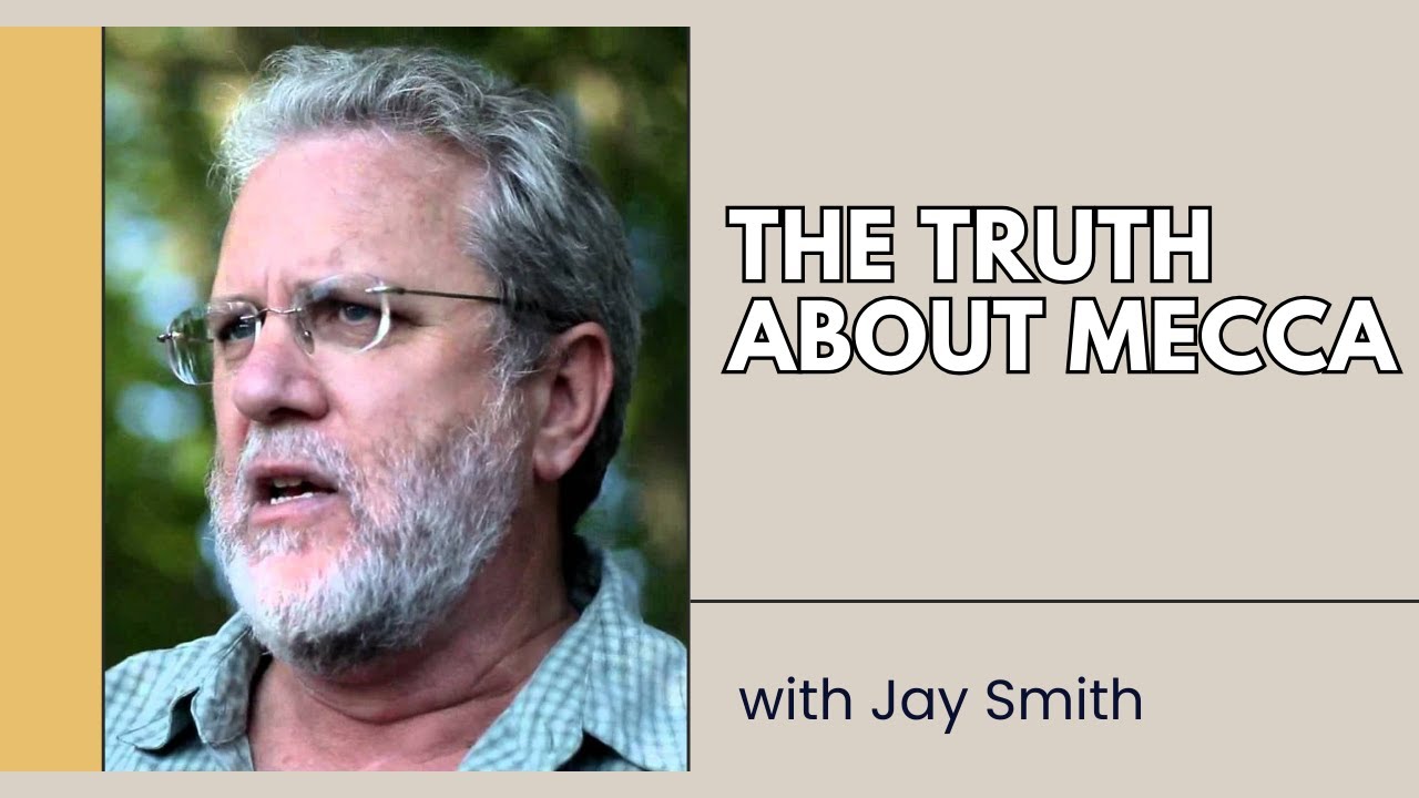 Uncovering the Truth About Mecca: Modern Opposition - Jay Smith - YouTube