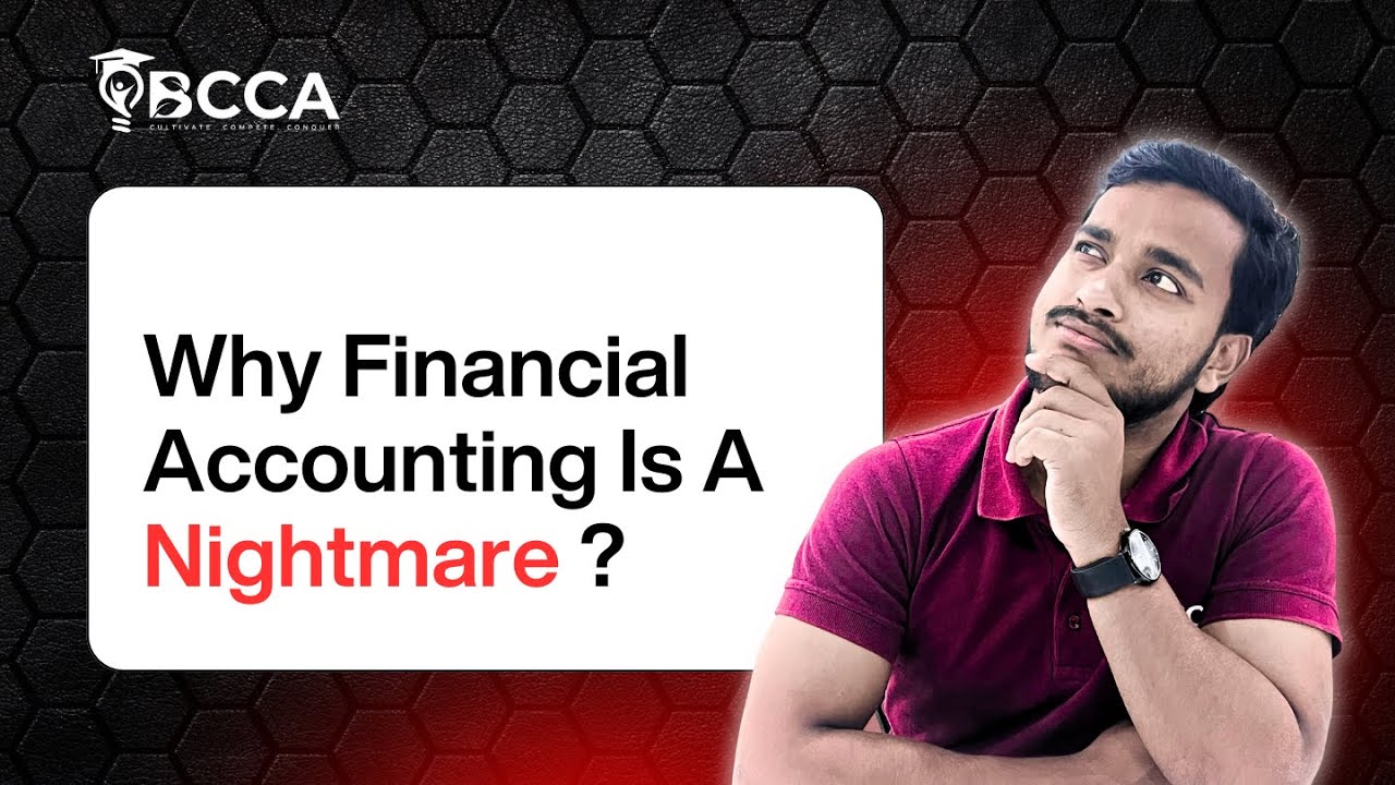 WHY FINANCIAL ACCOUNTING IS A NIGHTMARE ? - YouTube