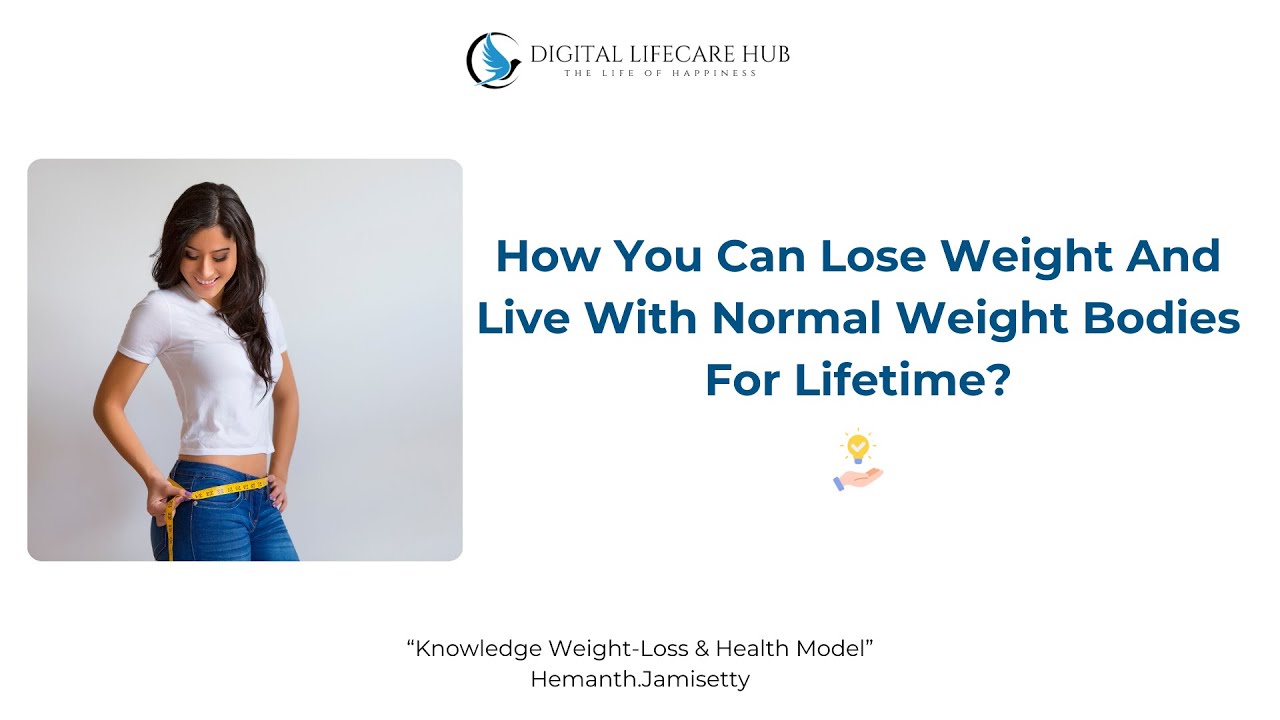 How You can Lose Weight and Live with Normal Weight Bodies for LIFETIME ...