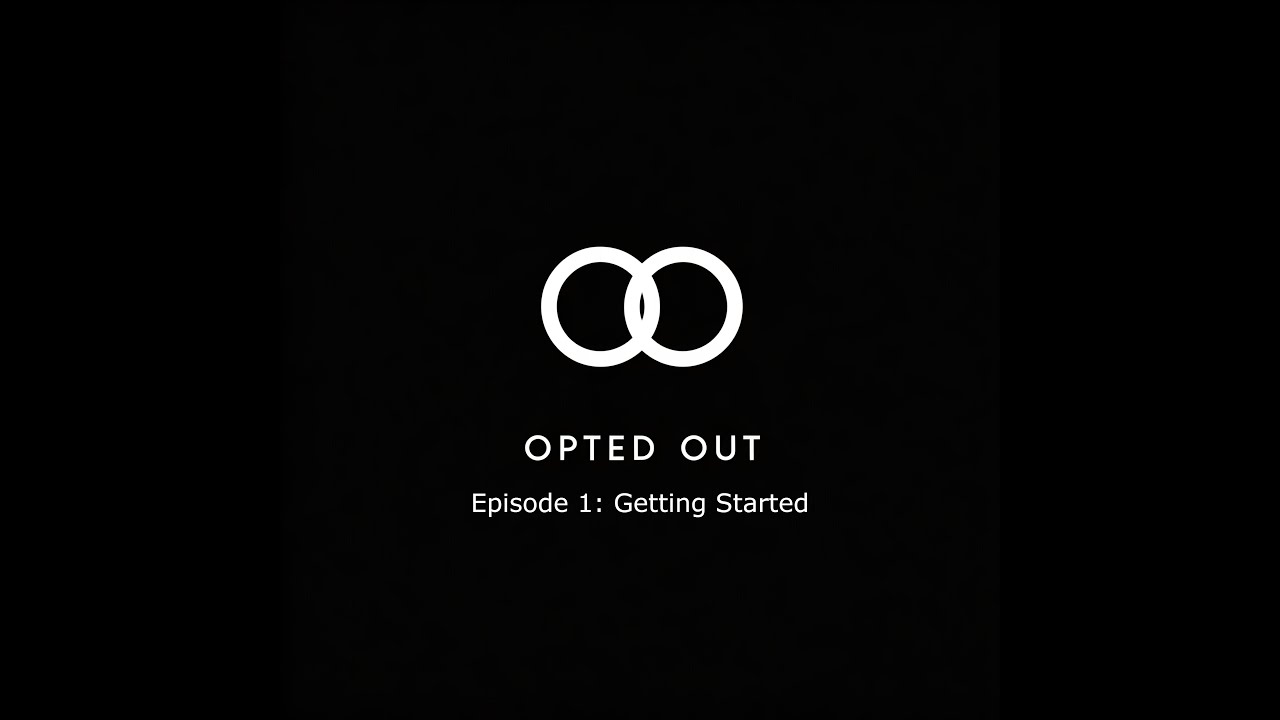 The Opted Out Podcast Episode #001 - Getting Started - YouTube