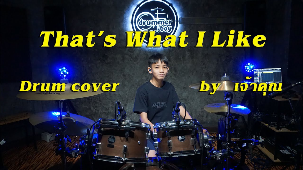 That's What I Like (Drum Cover) By เจ้าคุณ Drummerboy Studio - YouTube