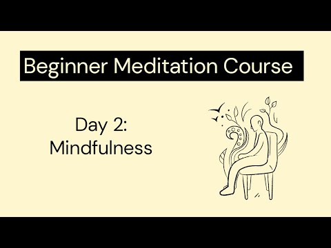 Beginner meditation course - Day 2 - Mindfulness