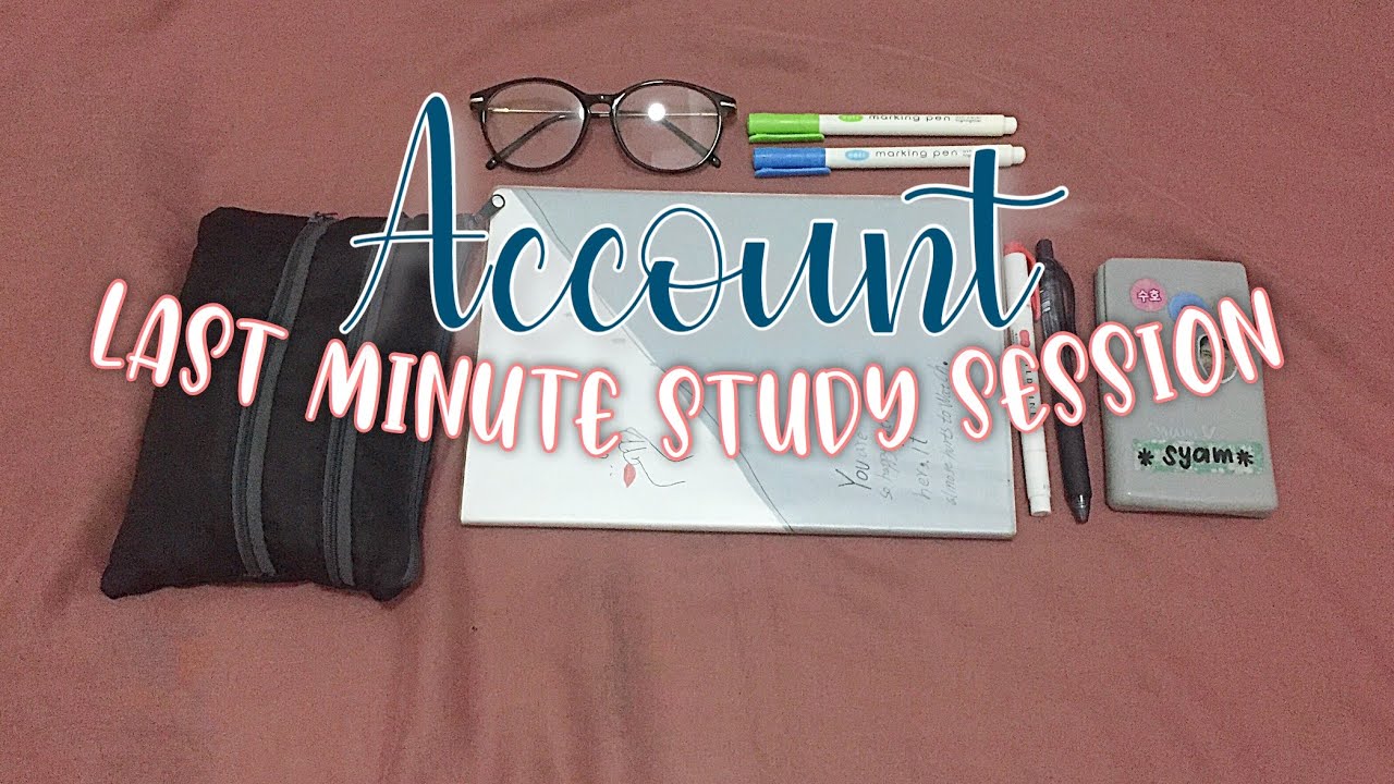 Last minute study session || Account - YouTube
