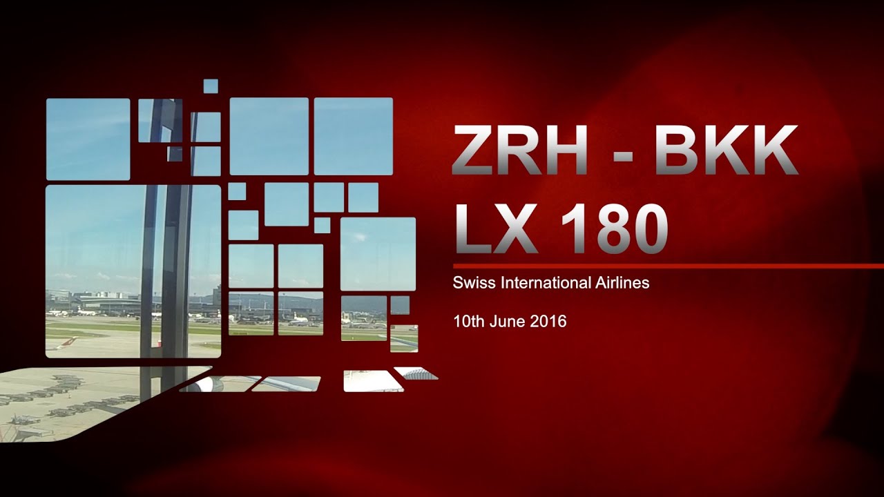 | Swiss International Airlines Flight LX 180 | Zurich - Bangkok | ZRH ...