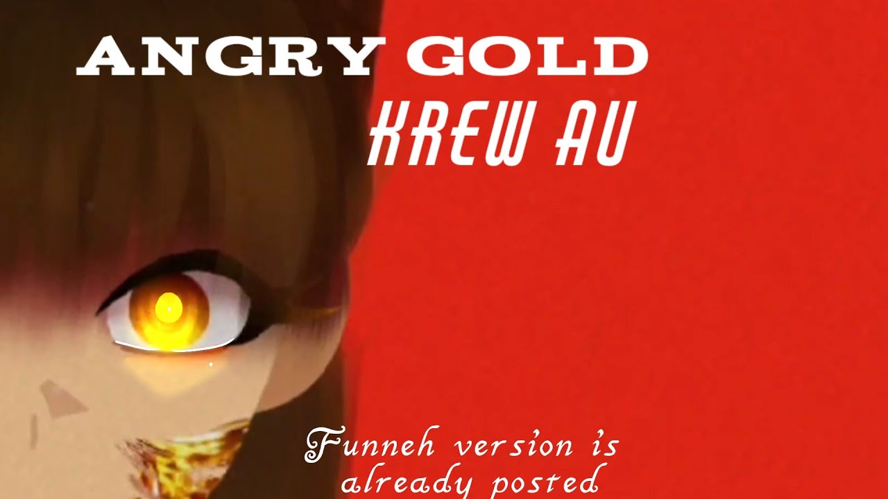 「Angry Gold」Art || Krew x HNK AU || READ DISC! - YouTube