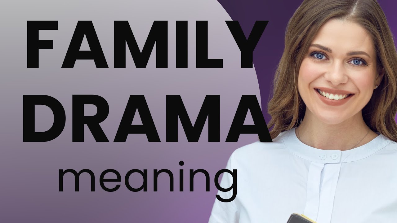 Understanding "Family Drama" in English - YouTube