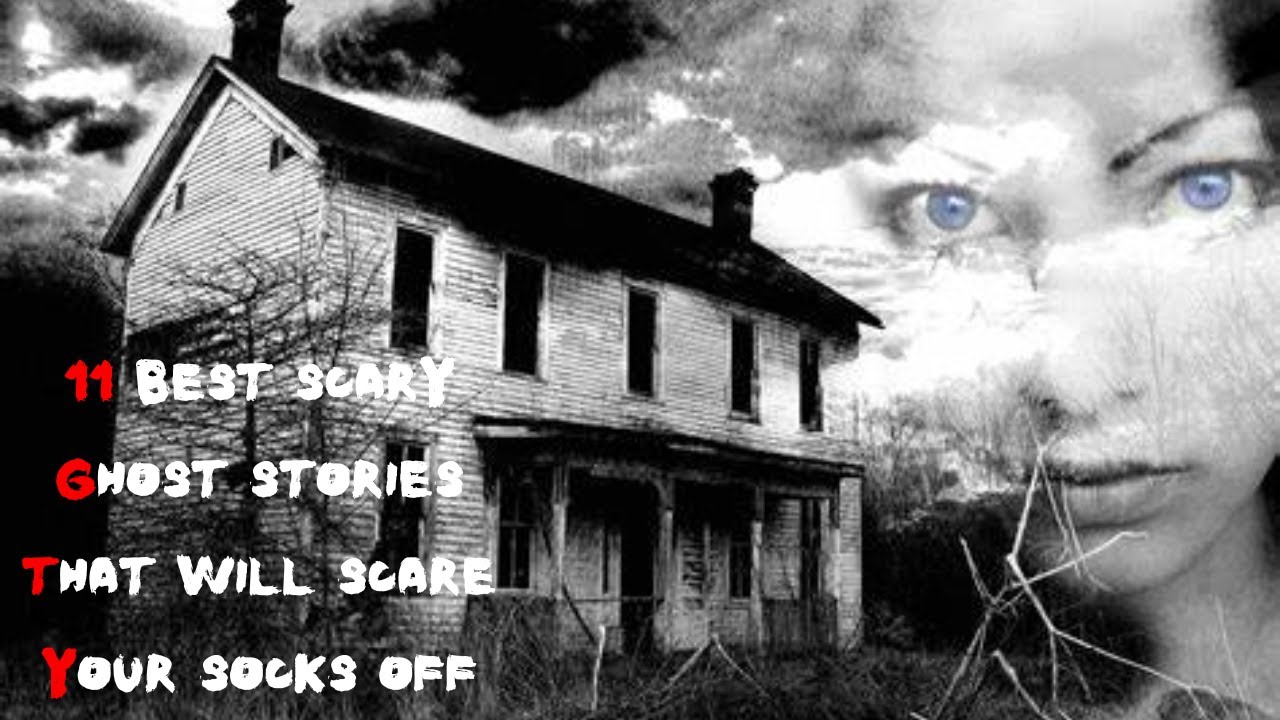 11 Best Scary Ghost Stories That Will Scare Your Socks Off - YouTube