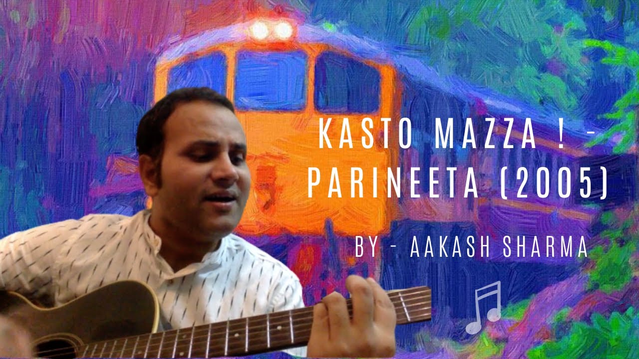 Kasto Mazza | Parineeta | Song By Aakash | Acoustic Guitar - YouTube