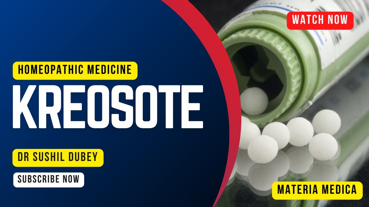 Kreosote Materia Medica, Homeopathic Medicine, Sushil Dubey - YouTube