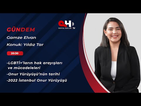 GÜNDEM -  LGBTİ'LARIN HAK ARAYIŞLARI VE MÜCADELELERİ - GAMZE ELVAN, YILDIZ TAR