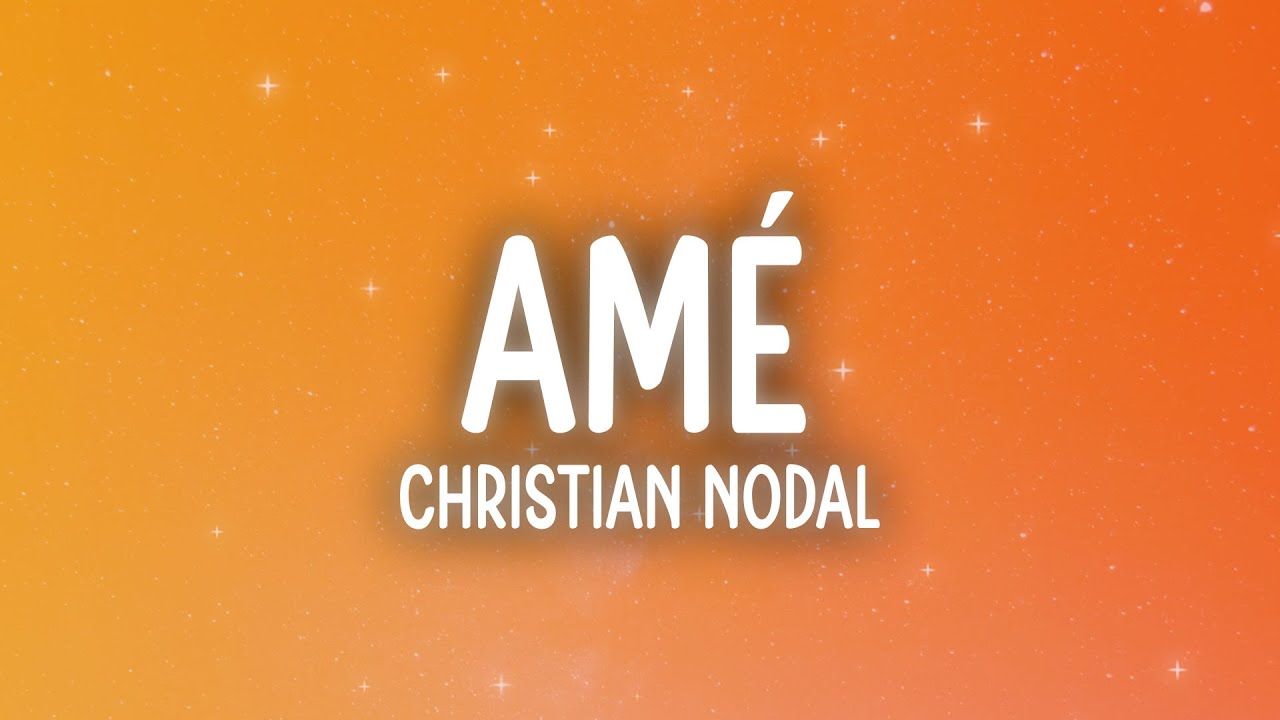Christian Nodal - Amé (Letra/Lyrics) - YouTube