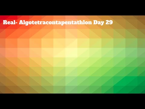 Real- Algotetracontapentathlon Day 29 - YouTube